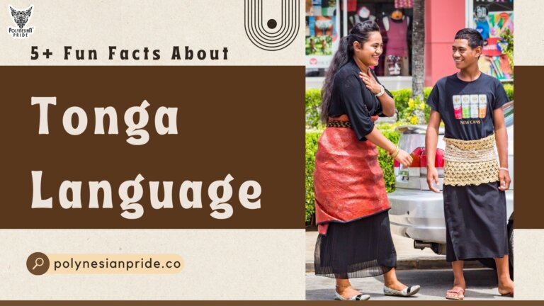 Tonga Language: Exploring the Richness of Tongan Linguistics