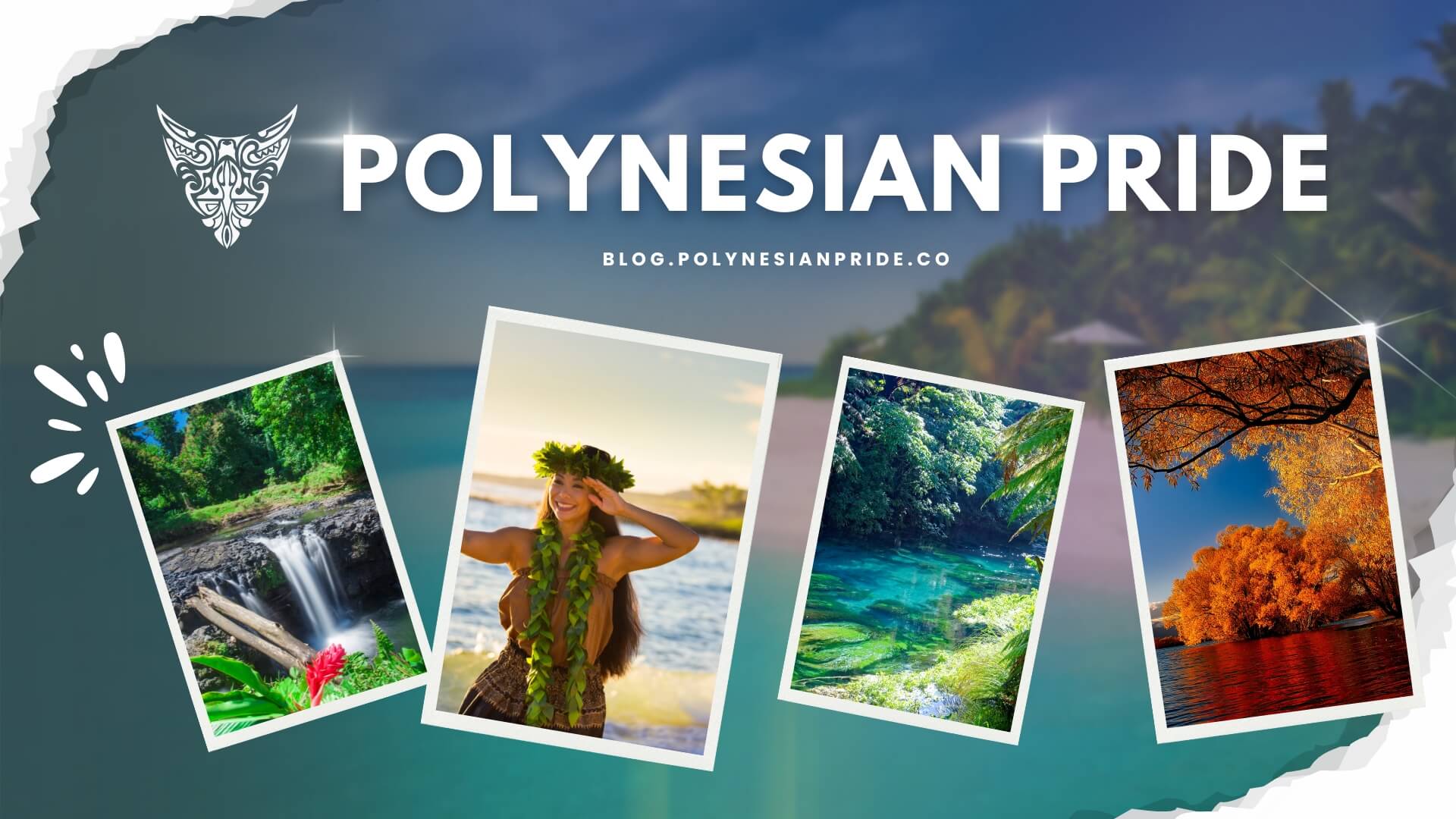 Polynesian Pride Blog: Honoring the Spirit of the Pacific