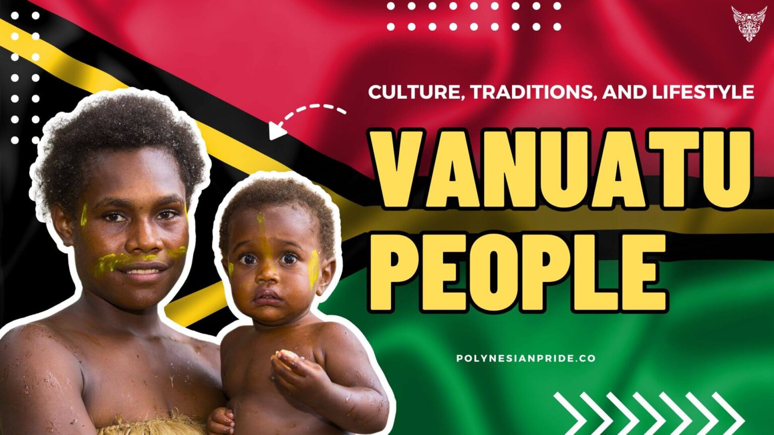 Explore Vanuatu People's Culture, Traditions, and Lifestyle