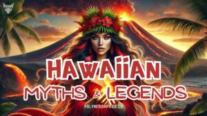 17 Hawaiian Myths And Legends About Gods, Ghosts, And Love