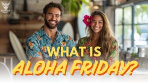 What Is Aloha Friday? Discover Hawaii’s Joyful End-of-Week!