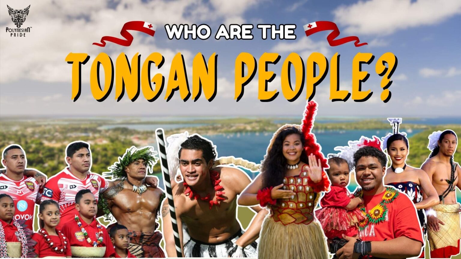 Who Are the Tongan People? Uncover Their Rich Island Culture